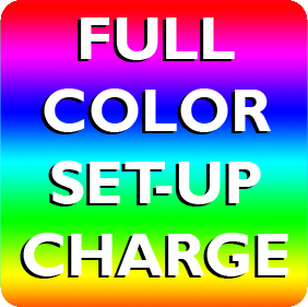 Full Color Set-up Charge: $95